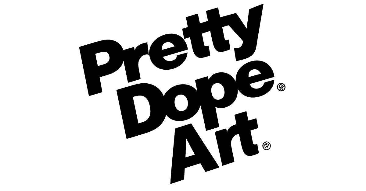 Behind the Dopeness – Pretty Dope Art